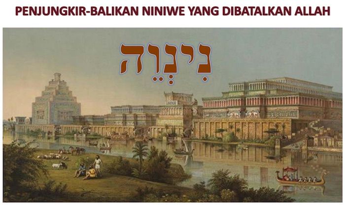 PENJUNGKIR-BALIKAN NINIWE YANG DIBATALKAN ALLAH - SarapanPagi Biblika ...